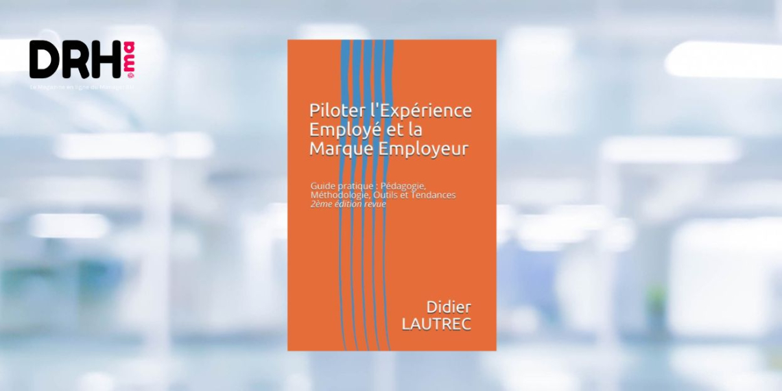 Piloter l'Expérience Employé et la Marque Employeur